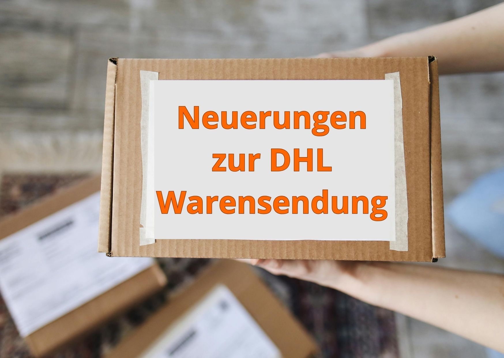Warensendung DHL 2025: Neue Regeln und wichtige Infos
